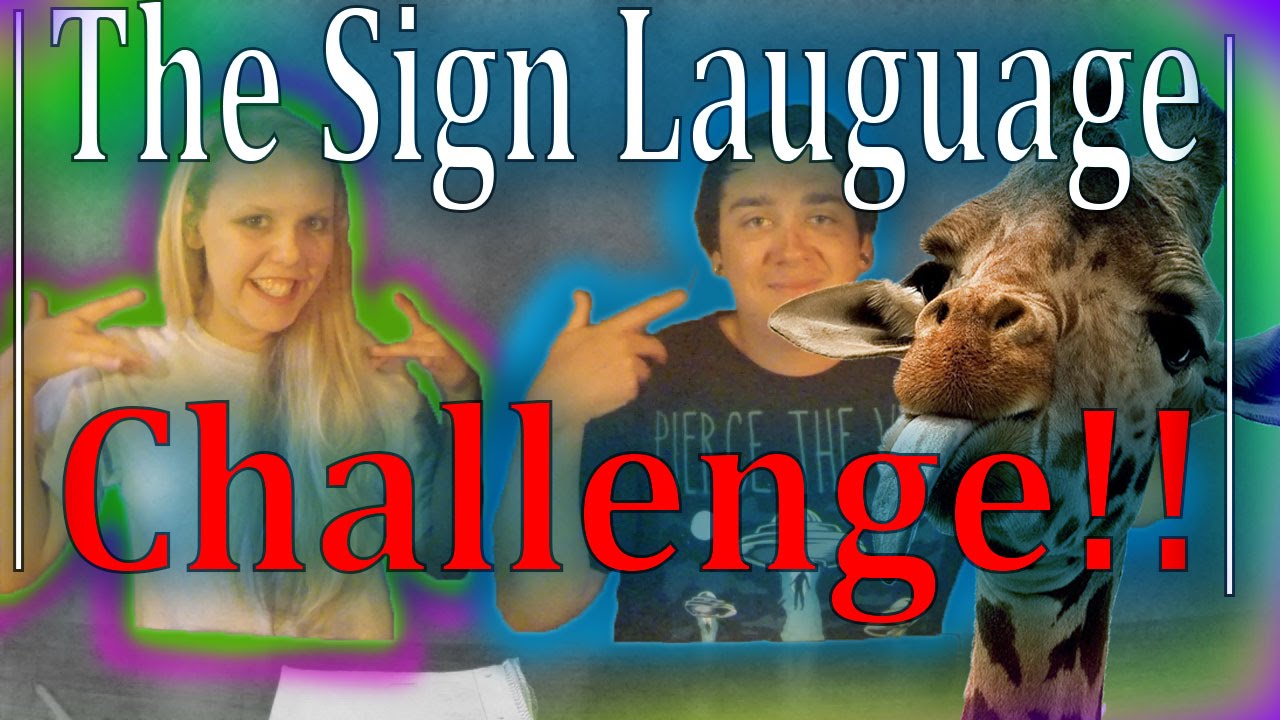 The Sign Language Challenge!! - YouTube