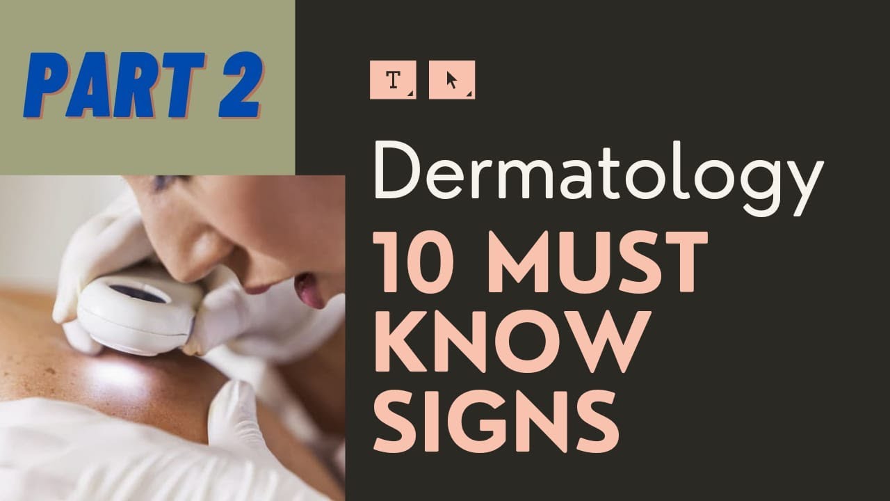 10 MUST KNOW SIGNS IN DERMATOLOGY| PART 2|AIAPGET|NEETPG|AIIMS|USMLE ...