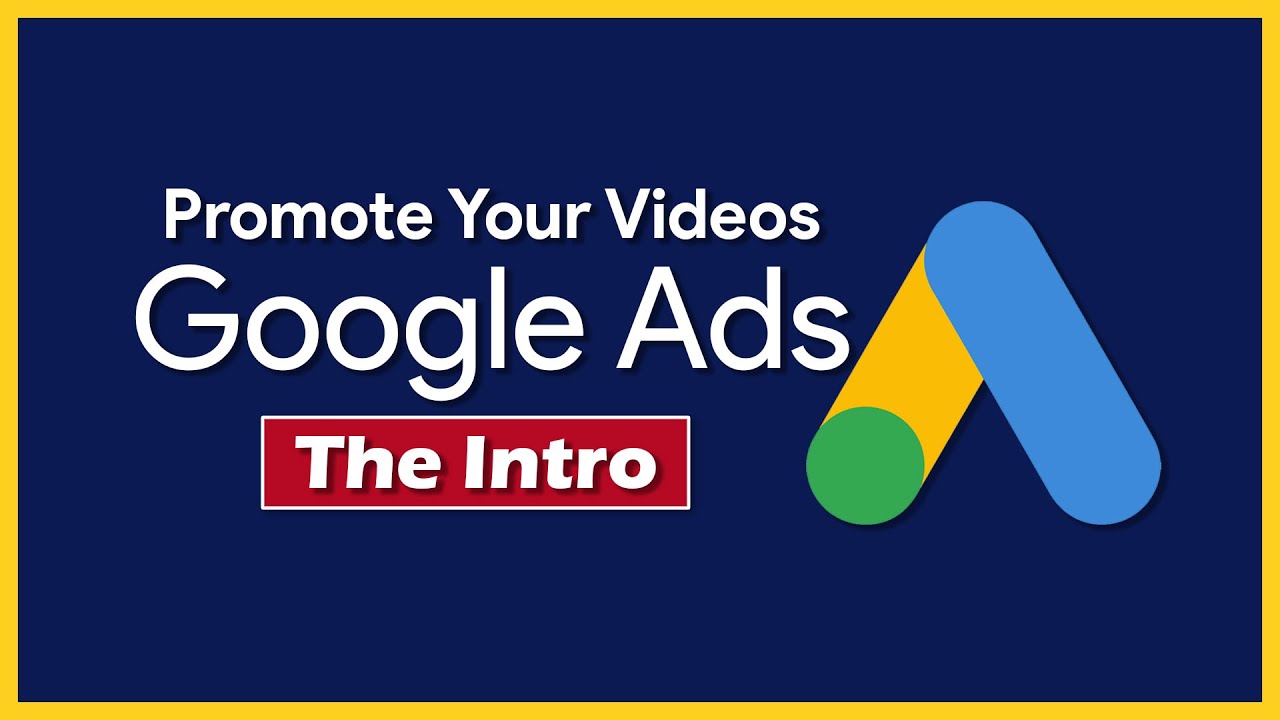 Promote Video With Google Ads - The Intro - YouTube