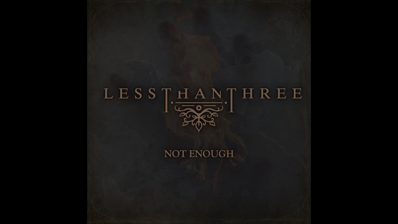 Less Than Three - Not Enough [Official Lyric Video] - YouTube