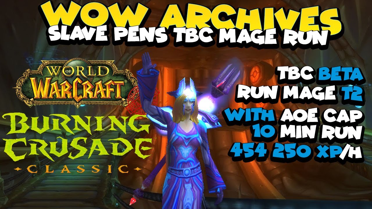 Slave Pens TBC BETA - Run mage T2 WITH AOE CAP - 10 min run - 454 250 ...