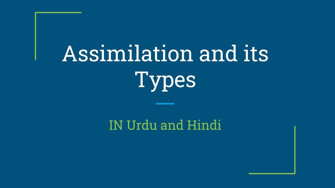 What is Assimilation, Types of Assimilation? - YouTube