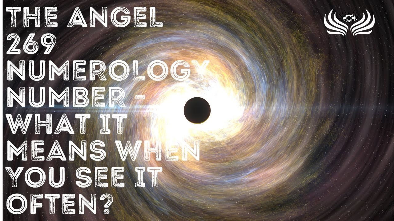The Angel 269 Numerology Number 🌠 What It Means When You See It Often ...