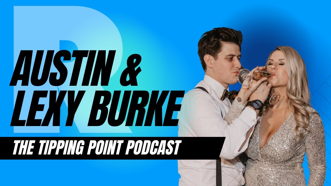 The Tipping Point Podcast: Austin & Lexy Burke - YouTube