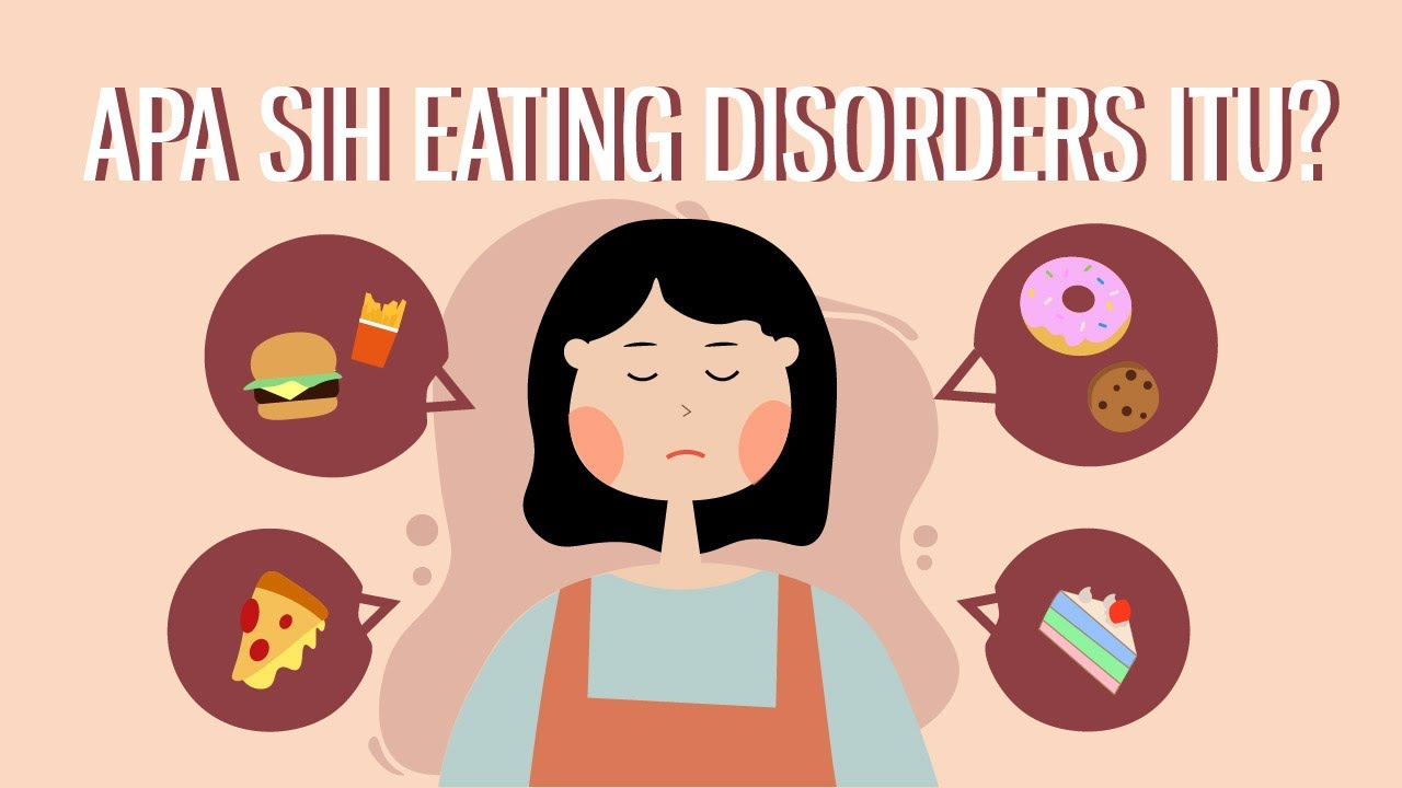Apa sih Eating Disorders itu? - Video Infografis Eating Disorders ...