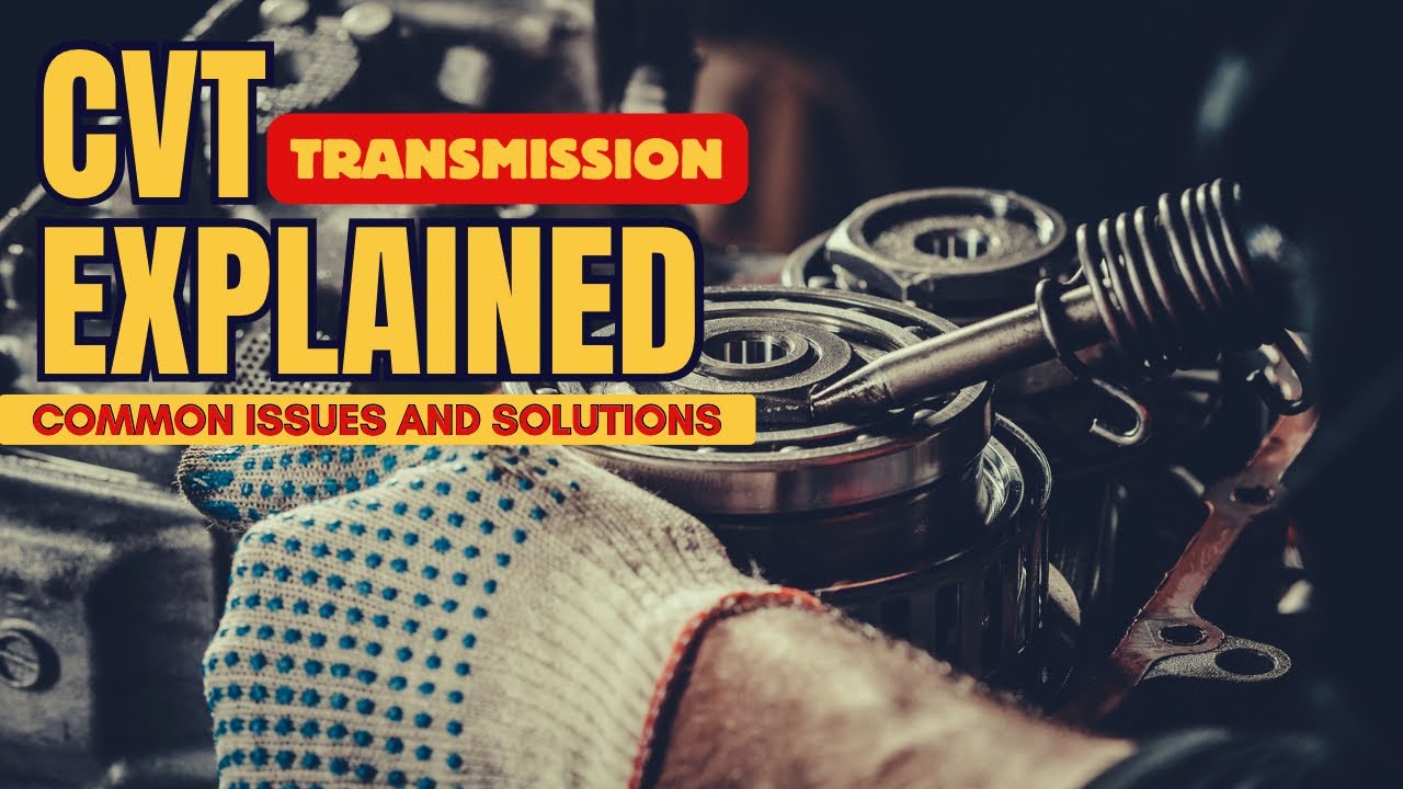 CVT Transmission Explained : Common Issues & Solutions - YouTube