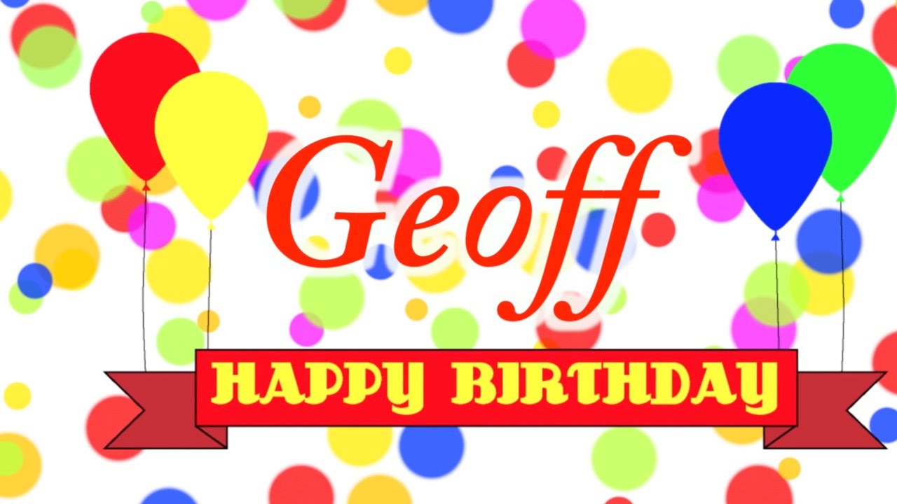 Happy Birthday Geoff Song - YouTube