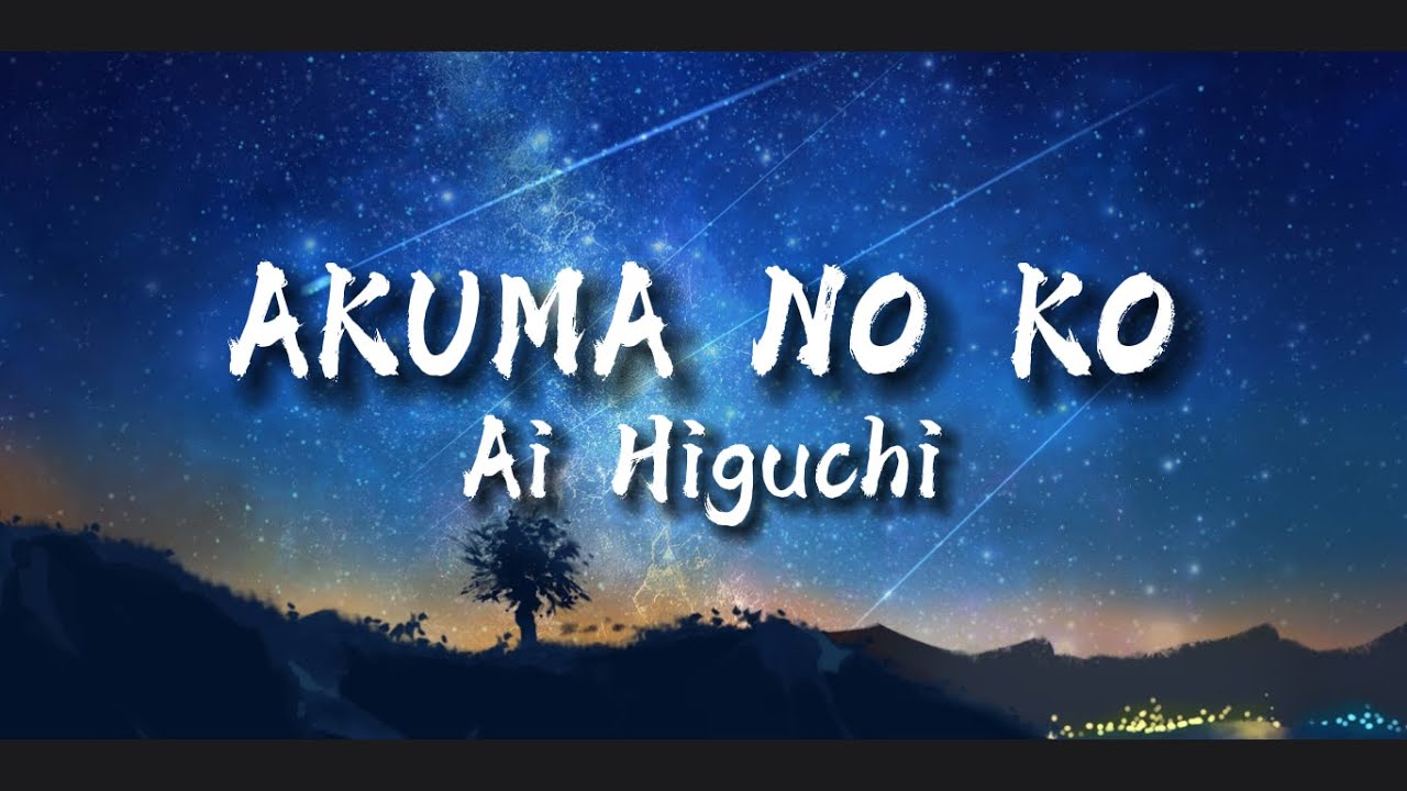 Akuma No Ko - Ai Higuchi (Lyric) Vibes - YouTube