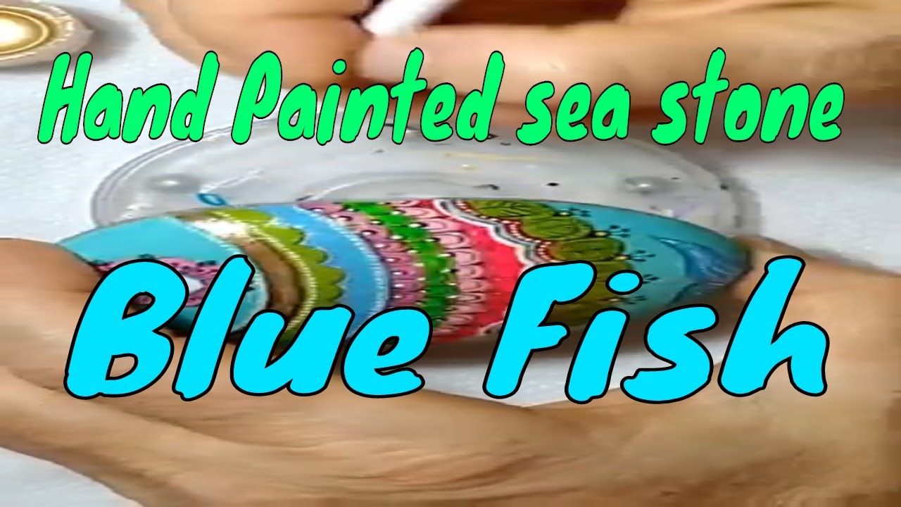Beautiful hand painted sea stone/ Blue Fish - YouTube