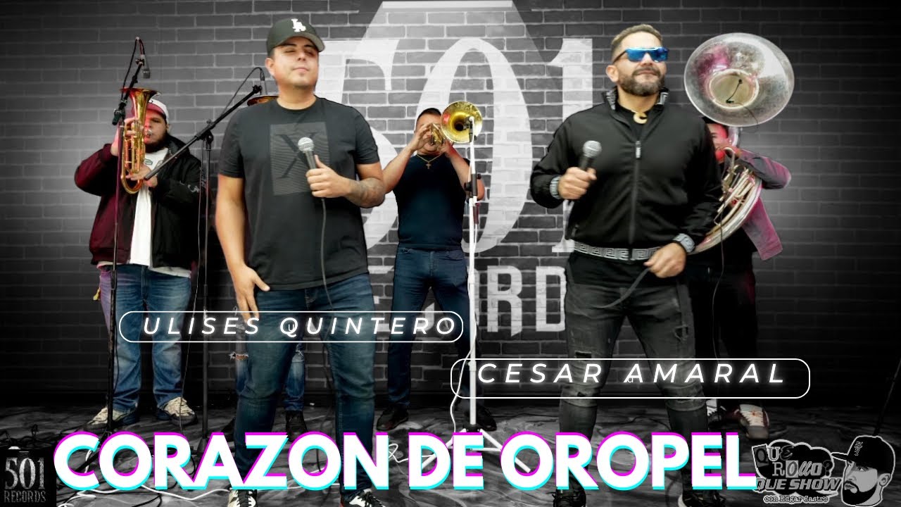 CESAR AMARAL ft ULISES QUINTERO - CORAZON DE OROPEL - en vivo desde ...