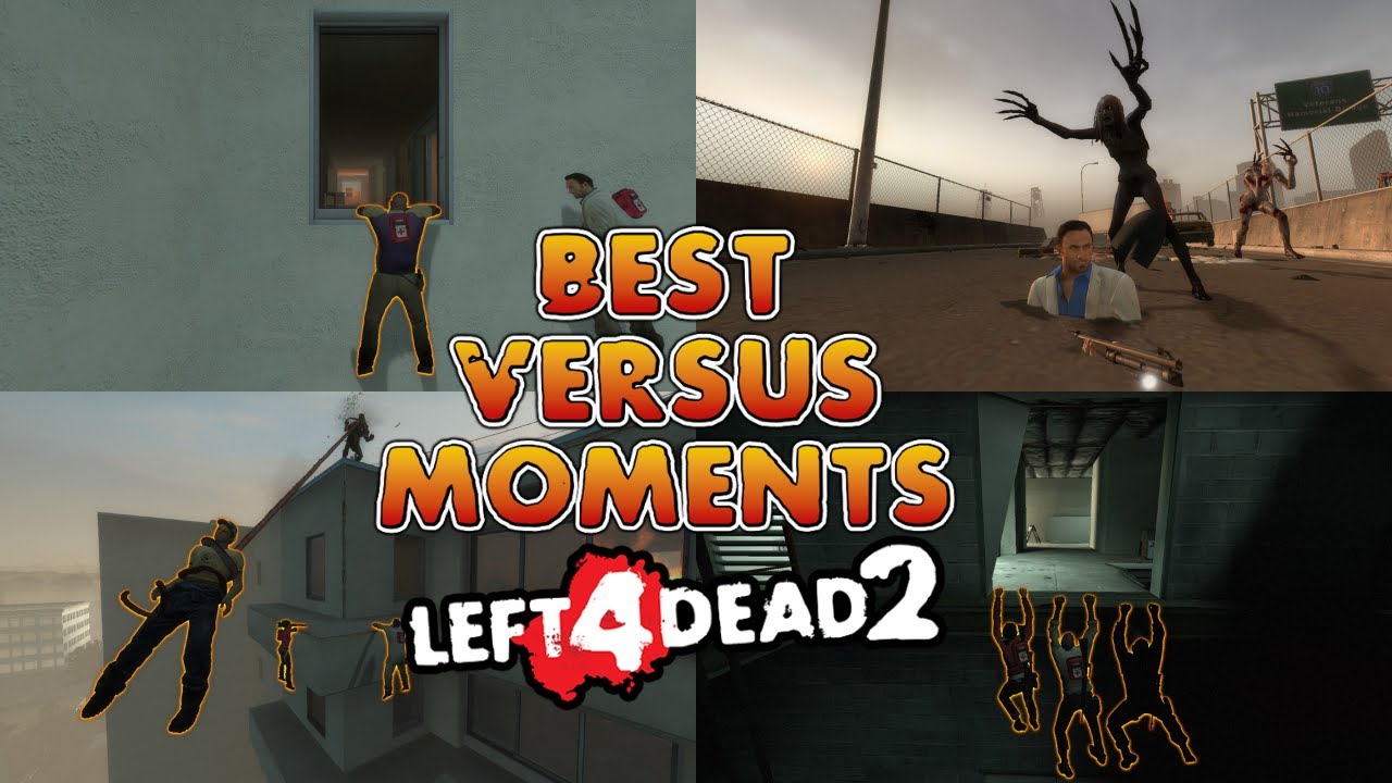 LEFT 4 DEAD 2 - BEST VERSUS MOMENTS - YouTube