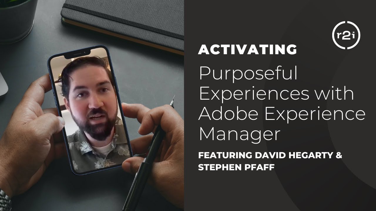 Activating Purposeful Experiences with Adobe Experience Manager ...