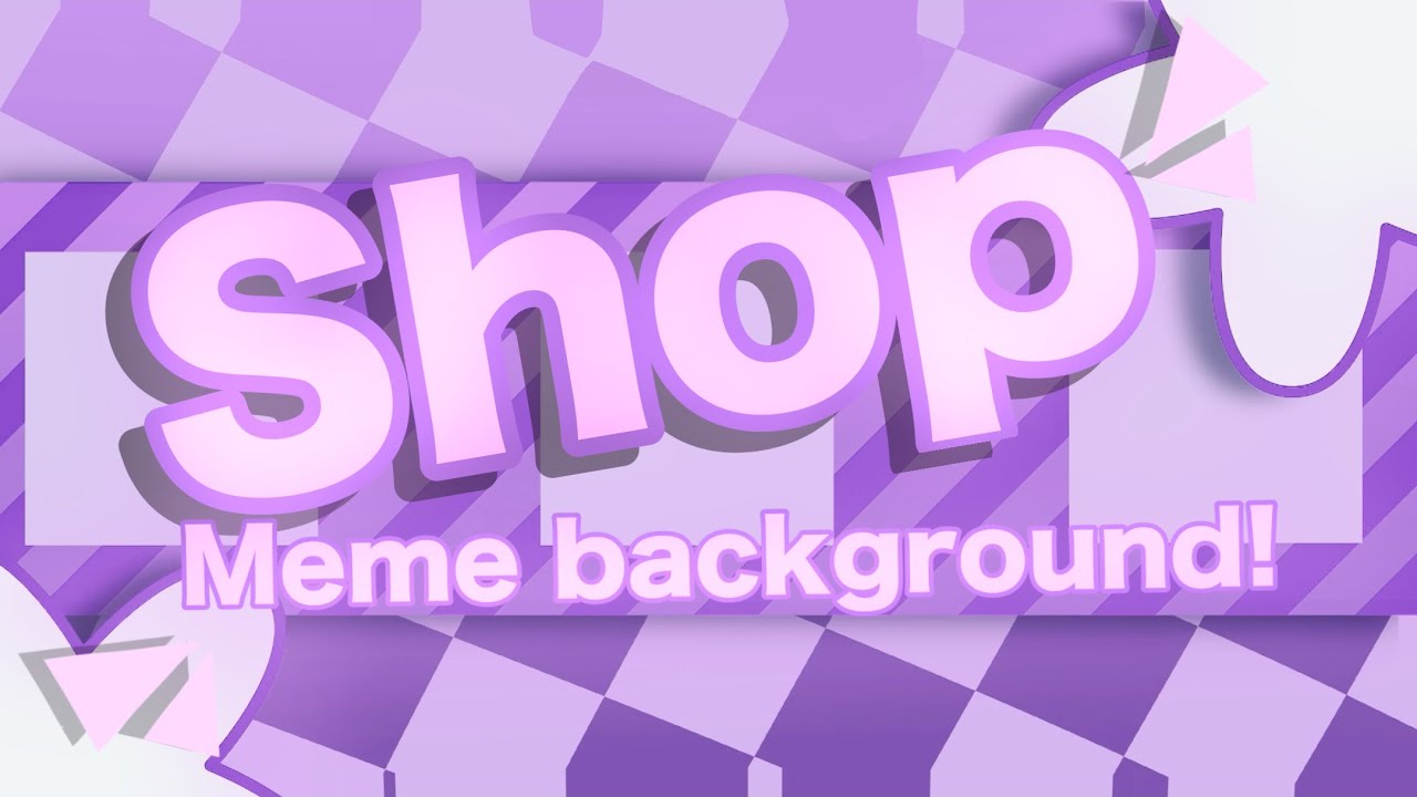 SHOP meme//background by: GarcellaEditsYT//OG IDEA - YouTube