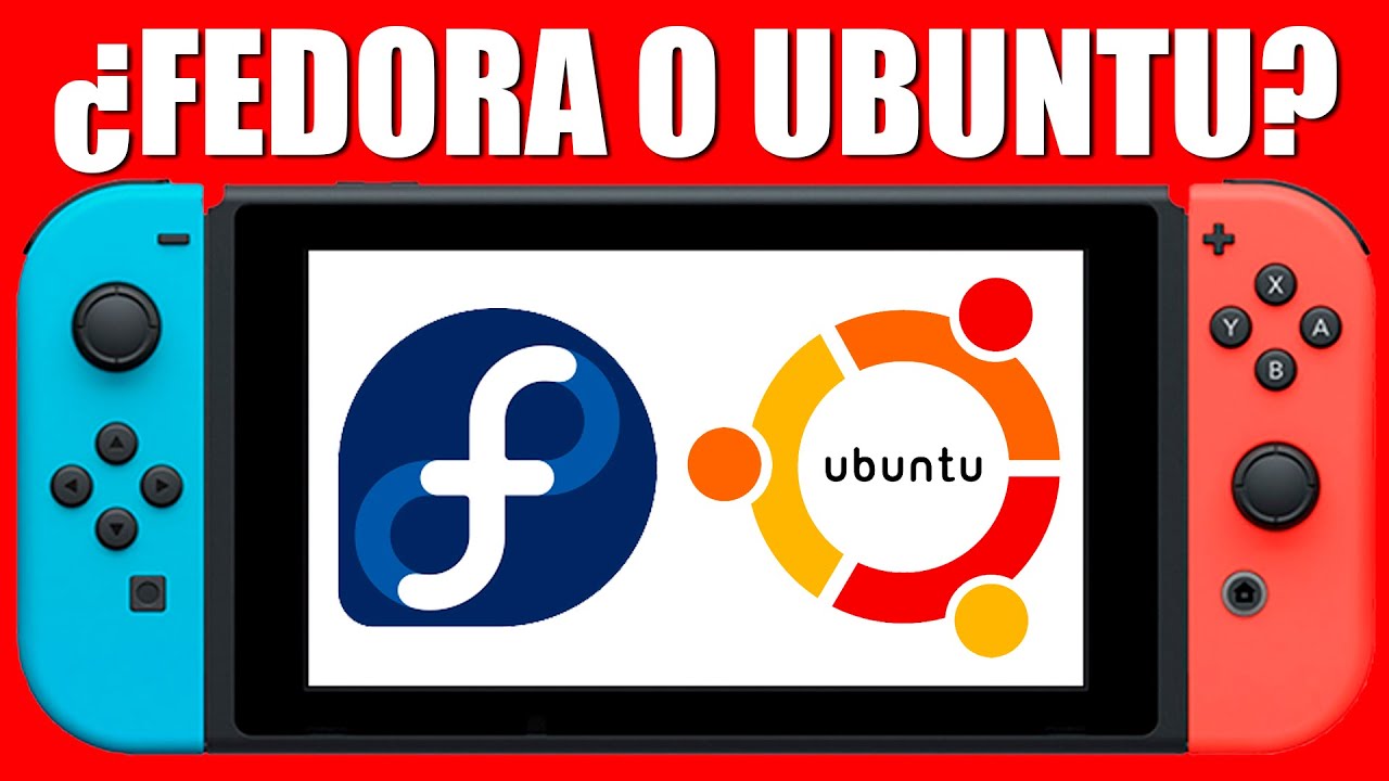 Fedora o Ubuntu Los mejores Linux para la switch - YouTube
