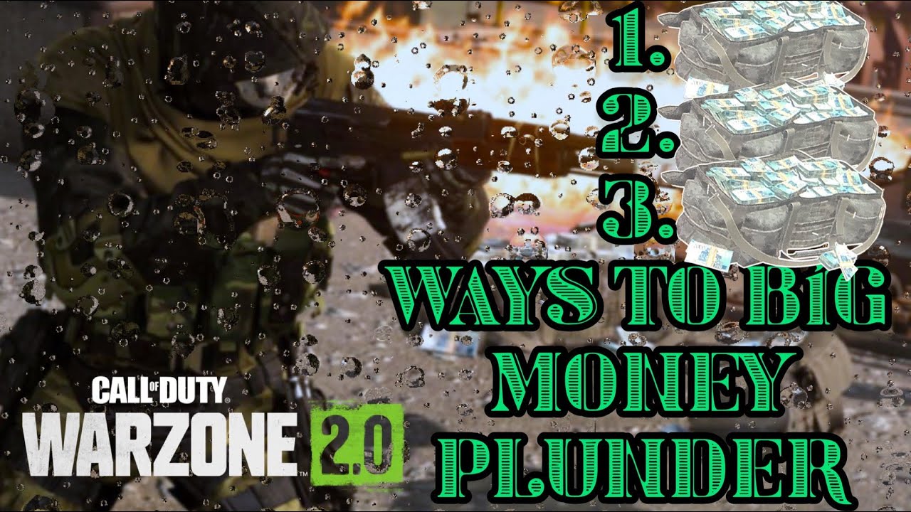 Warzone 2.0: 1. 2. 3. Ways To Big Money Plunder Call Of Duty Live ...