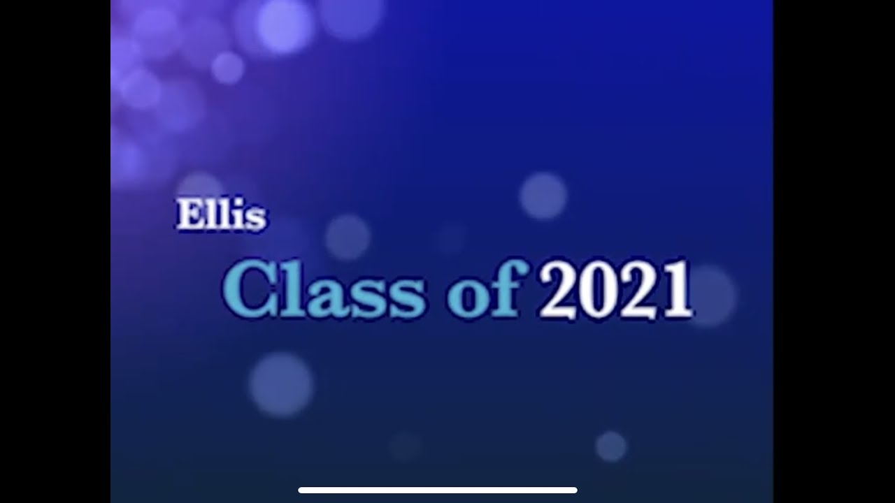 Ellis Class of 2021 - YouTube