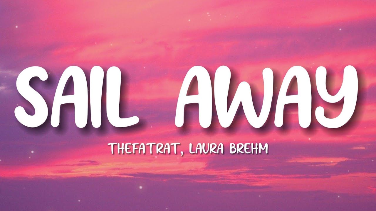 TheFatRat - Sail Away (Lyrics) ft. Laura Brehm - YouTube