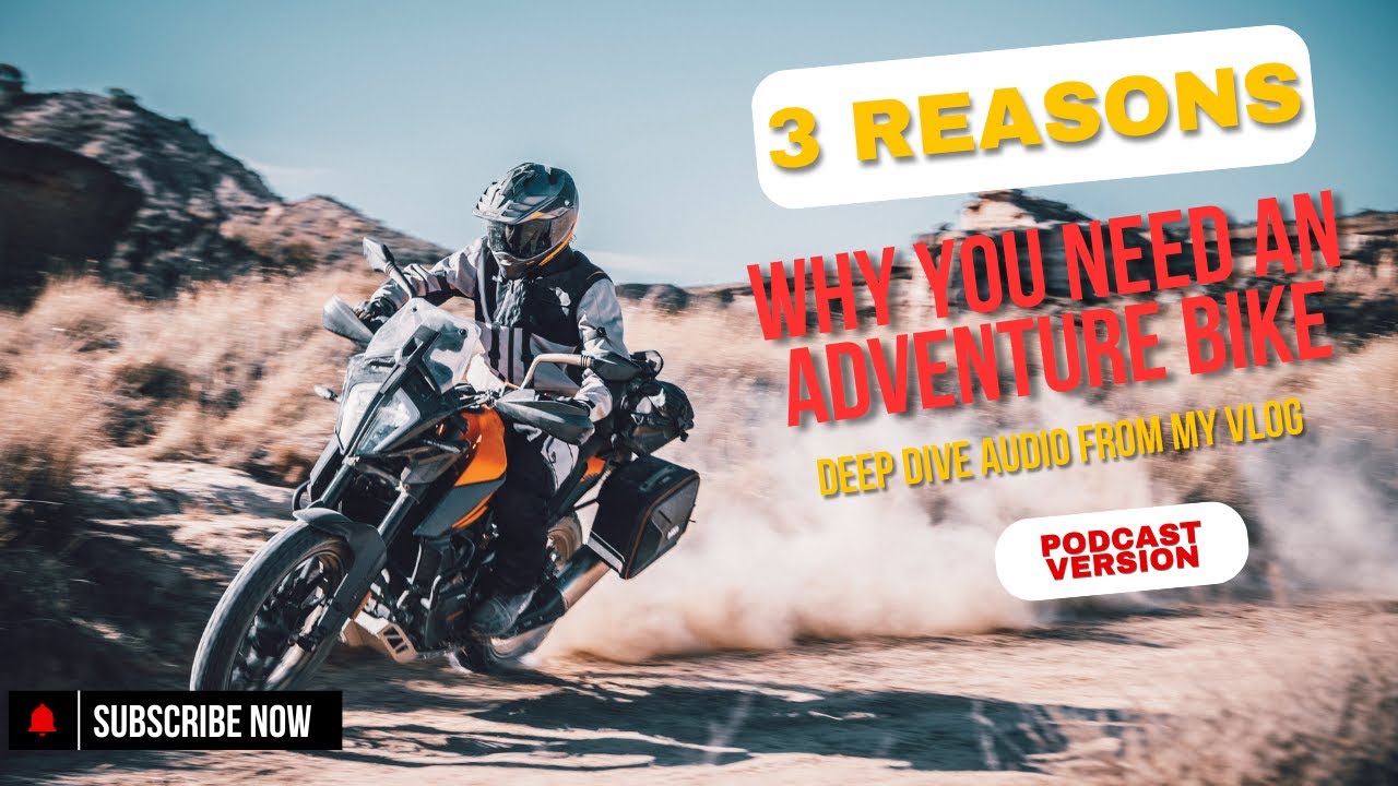 Why You NEED an Adventure Bike! (Deep Dive Audio from My Vlog) - YouTube