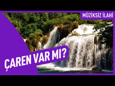 Çaren Var Mı? | Müziksiz İlahi