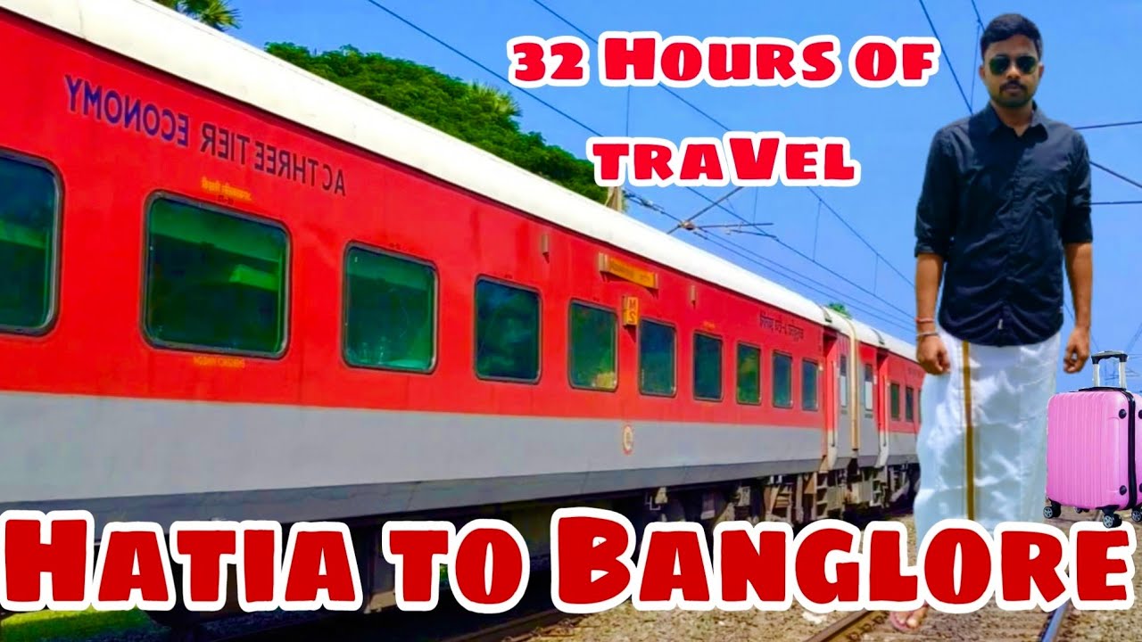 SMVT Bengaluru SF Express 12835 Train journey. Hatia to Bangalore ...
