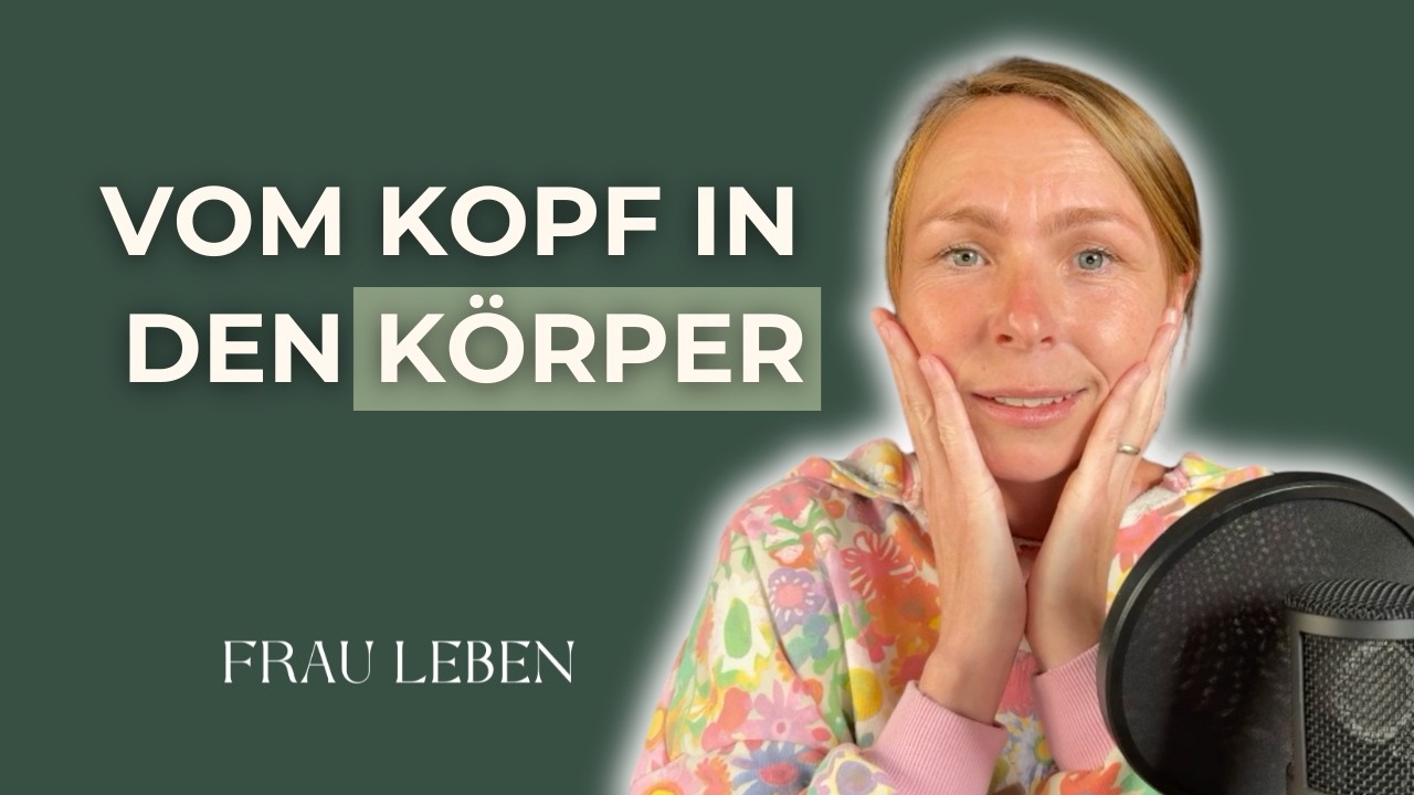 Raus aus dem Kopf, rein in den Körper: 9 Wege für mehr Präsenz - YouTube