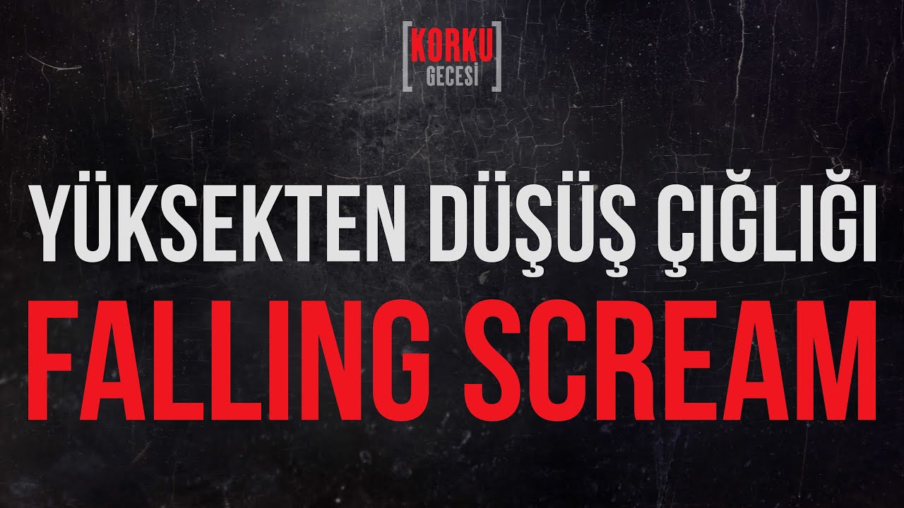 Yüksekten Düşüş Çığlığı Falling Scream - YouTube
