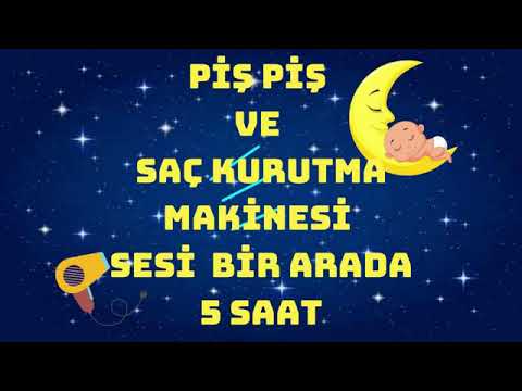 piş piş ve saç kurutma makinesi sesi