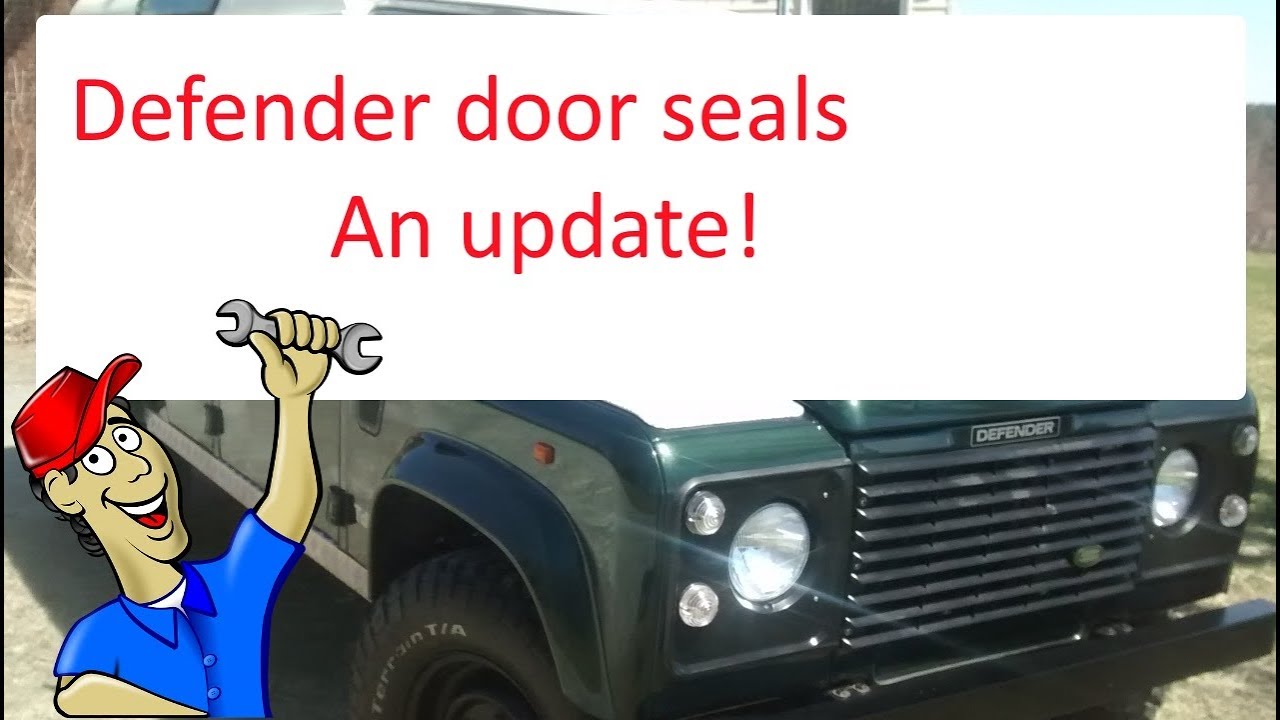 Land Rover Defender door seals - Some updated news! - YouTube