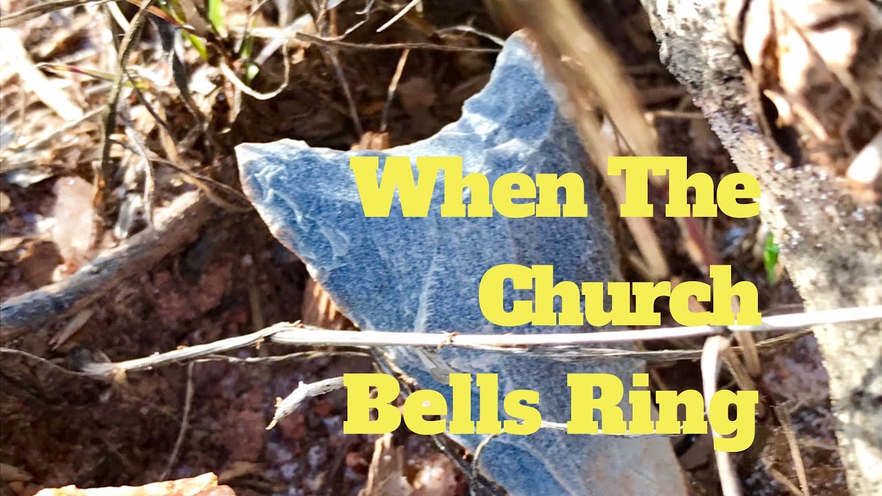 Arrowhead Hunting Western North Carolina #21~ When The Church Bells ...