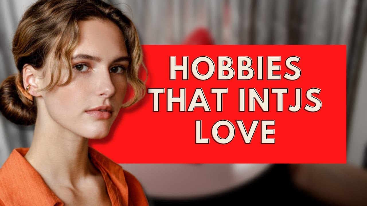 Hobbies That INTJs Love|Personality Types - YouTube