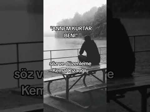 Annem kurtar beni.Kemal Rızaoğlu 