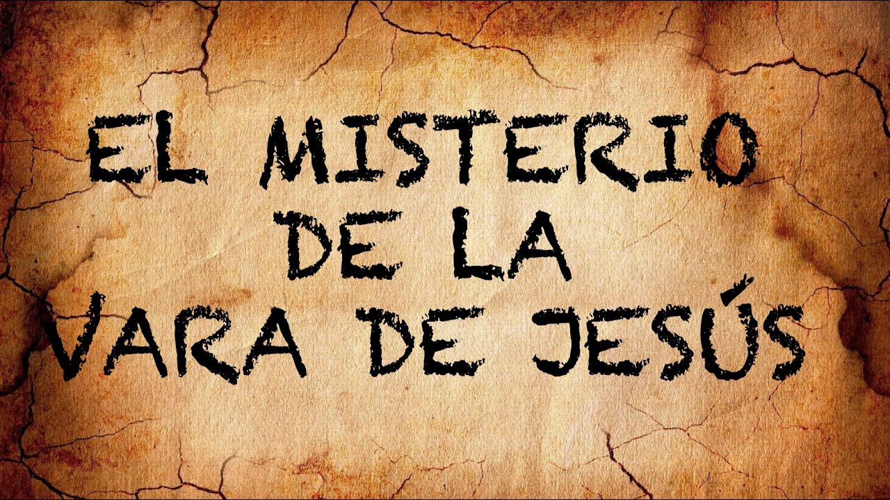 El Misterio de la Vara de Jesus - YouTube