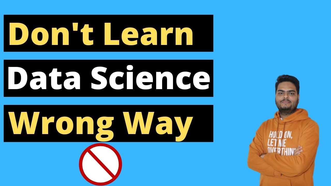 Don't Learn Data Science Wrong Way | How to learn data science from ...