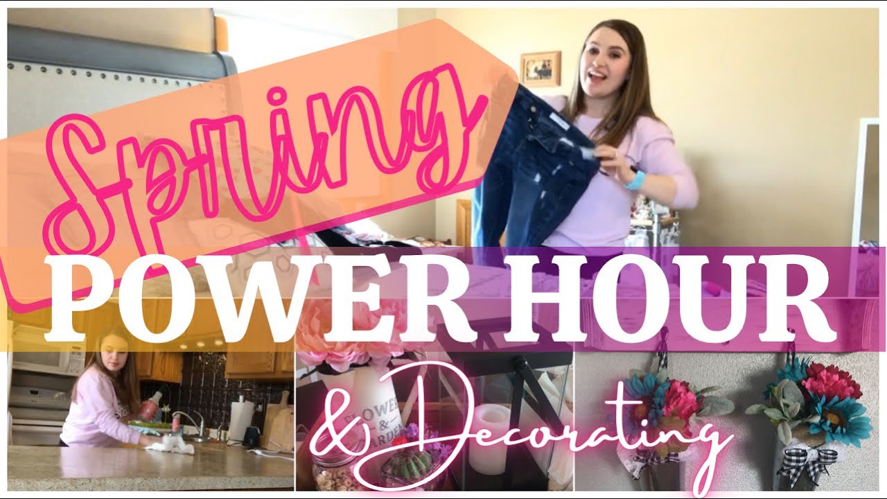 POWER HOUR || SPRING DECORATING || SPRING CLEAN AND DECORATE WITH ME ...