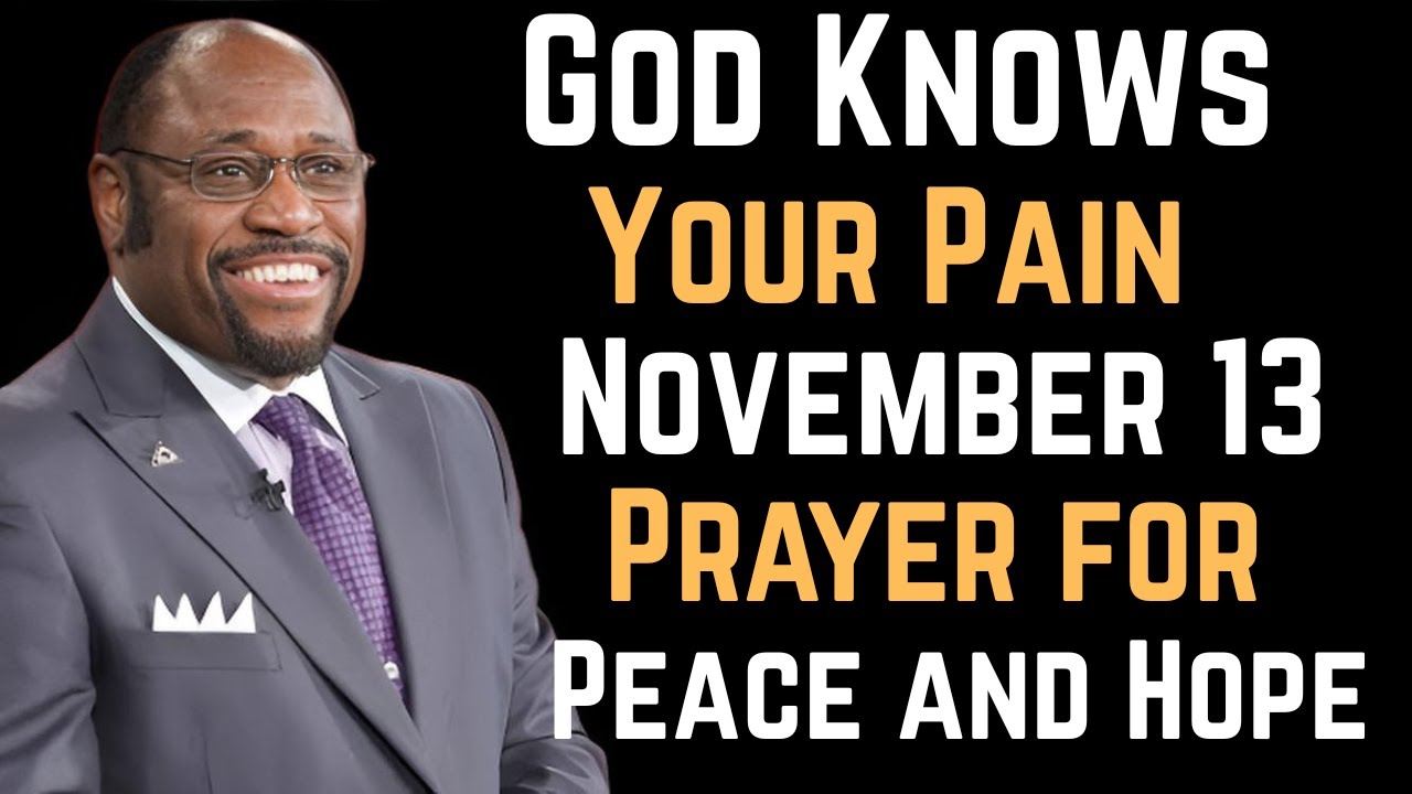 God Knows Your Pain | November 13 Prayer for Peace and Hope(# ...