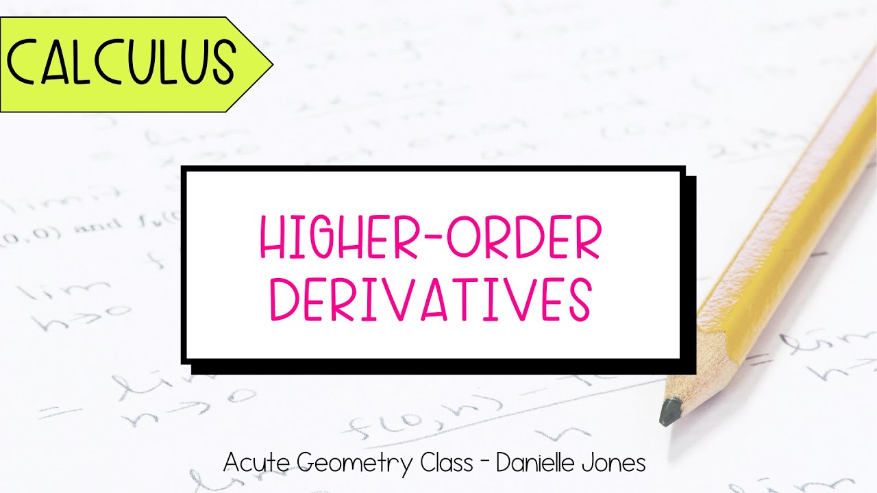 Higher-Order Derivatives | Calculus Lesson - YouTube