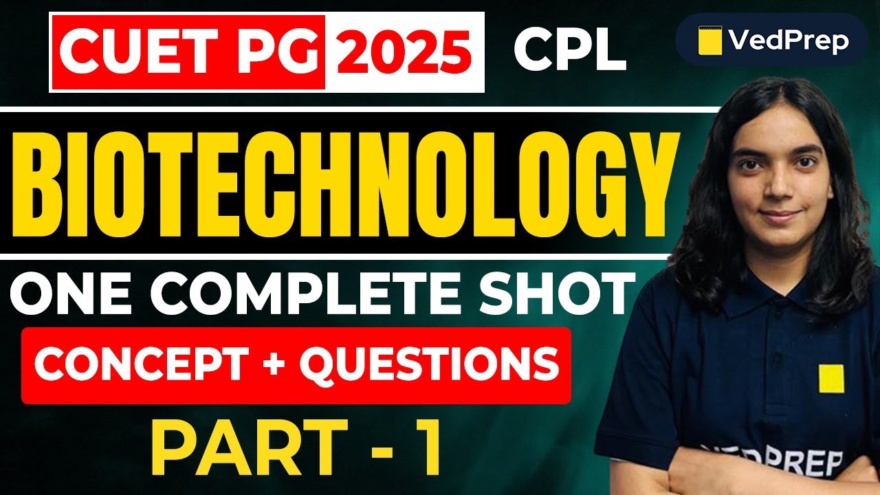 CUET PG 2025 Biotechnology | Biotechnology One Shot - Concept + Questions | Part 1 | CUET PG ...