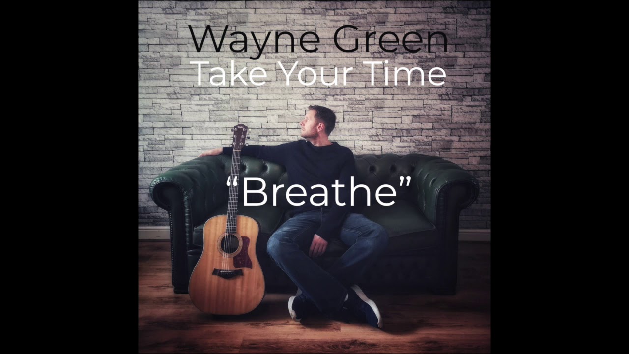 Breathe by Wayne Green - YouTube