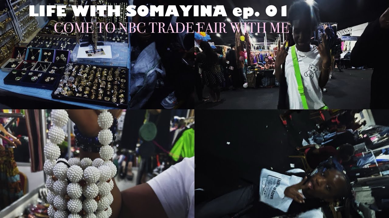 LIFE WITH SOMAYINA ep.01 (COME TO NBC TRADE FAIR WITH ME!!) - YouTube