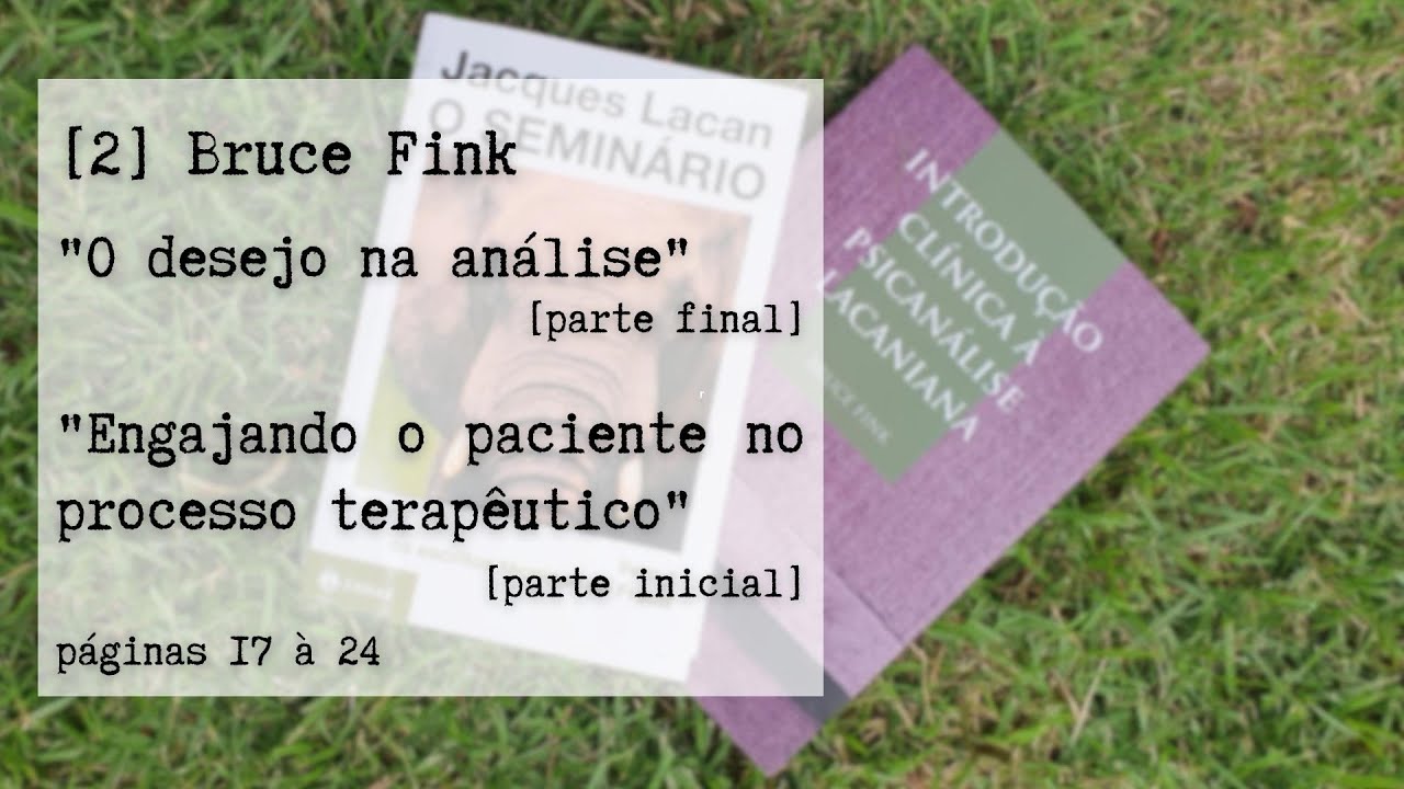 Segundo encontro – Bruce Fink, "Introdução clínica à psicanálise ...