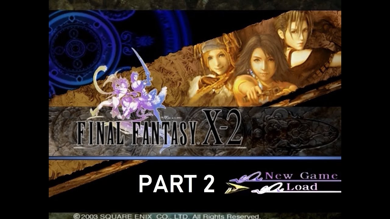 PS2 Longplay [017] Final Fantasy X-2 (EU) (Part 2/3) - YouTube