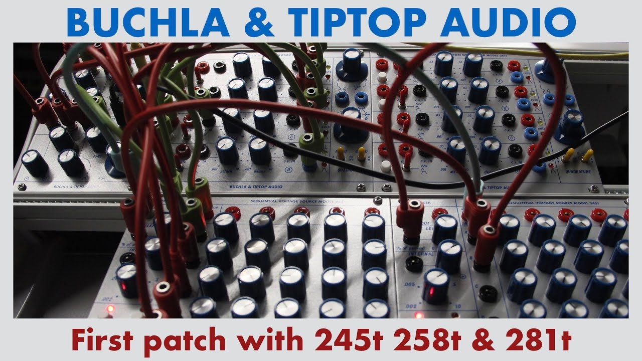 First patch with Buchla & Tiptop Audio Eurorack Modules 245t 258t 281t - YouTube
