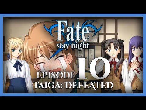 Fate/Stay Night Fate Blind Let's Play | Episode 10: Taiga: Defeated