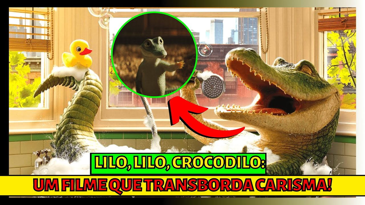 LILO, LILO, CROCODILO (CRÍTICA): UM FILME PARA TODA A FAMÍLIA! - YouTube