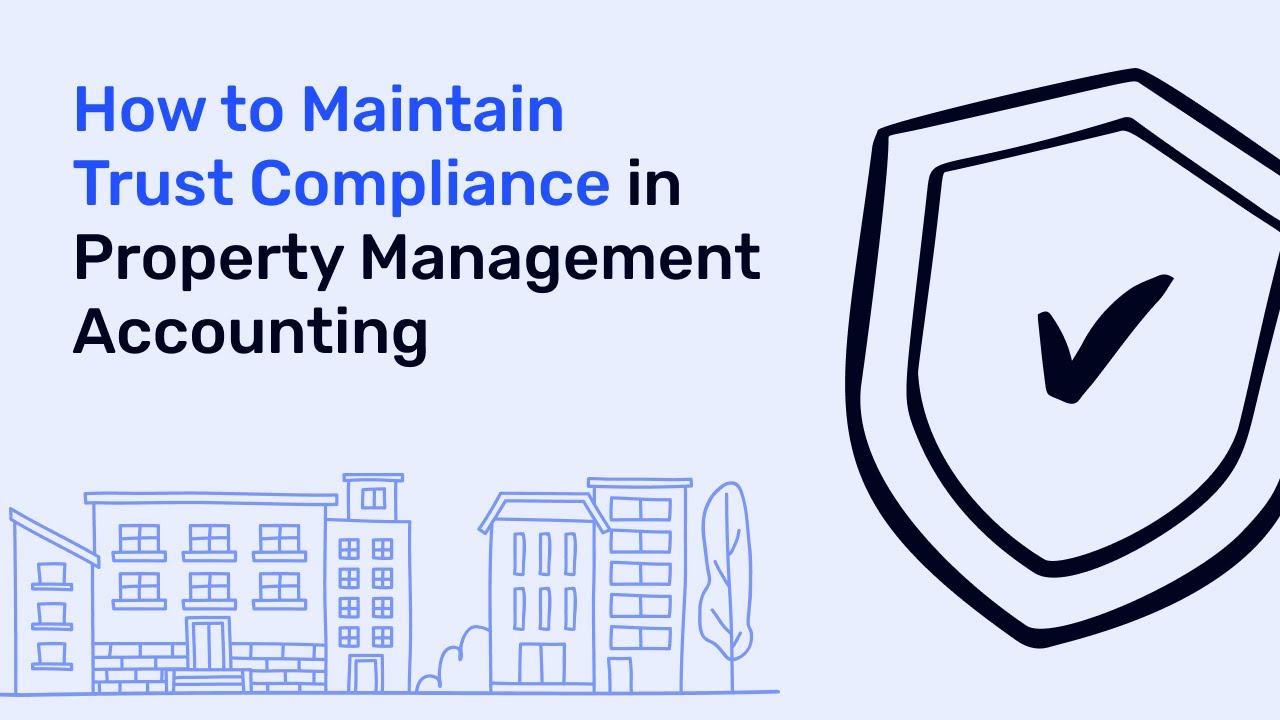 How to Maintain Trust Compliance in Property Management Accounting ...