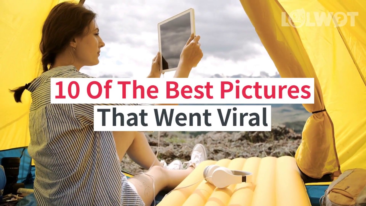 10 Of The Best Pictures That Went Viral - YouTube