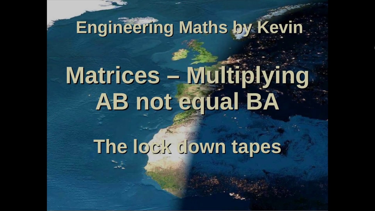 Matrices. A times B not equal to B times A. - YouTube