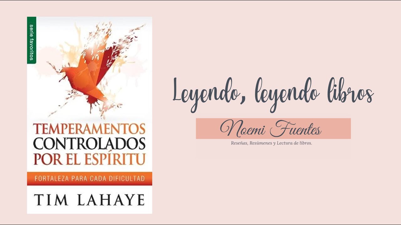Tim LaHaye / Fragmento del libro: Temperamentos Controlados por el ...