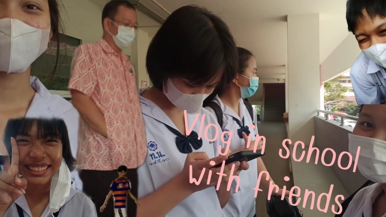 Volg in school with friends. #โรงเรียนไทรน้อย #volg #โรงเรียน - YouTube