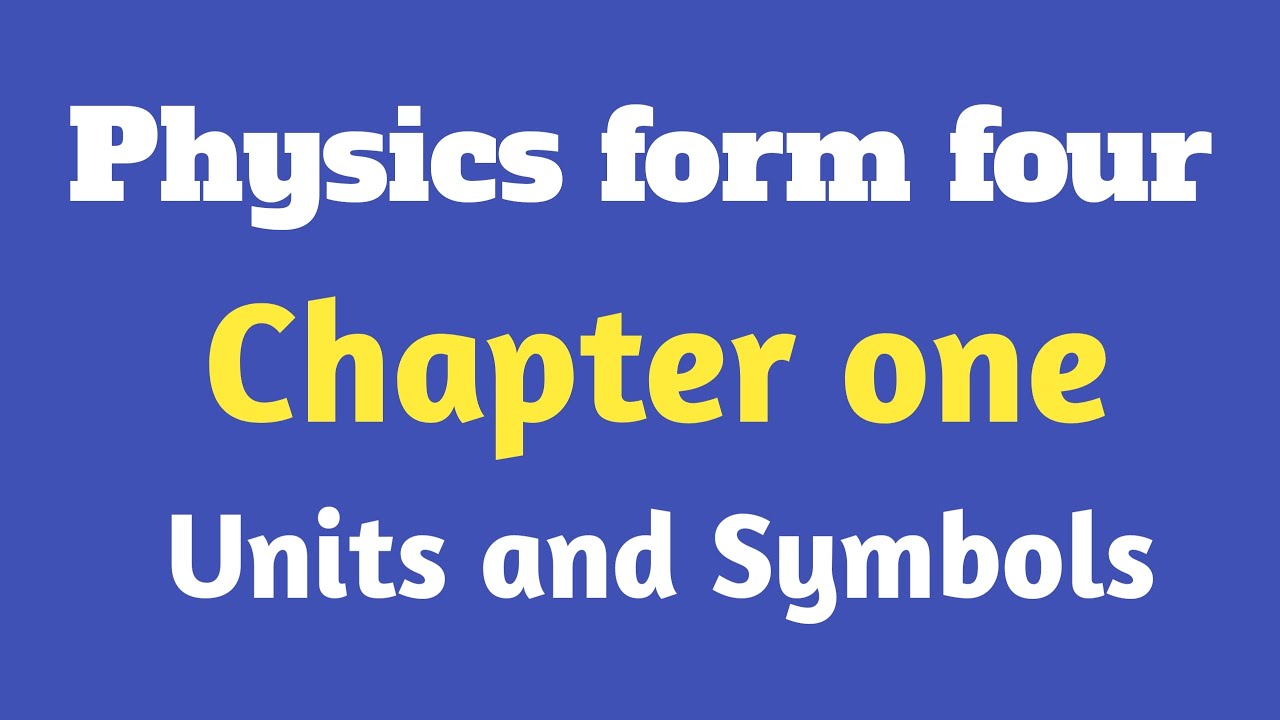 Physics form four chapter one Units and Symbols - YouTube